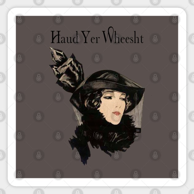 Haud Yer Wheesht, Grey - Scotland - Sticker | TeePublic