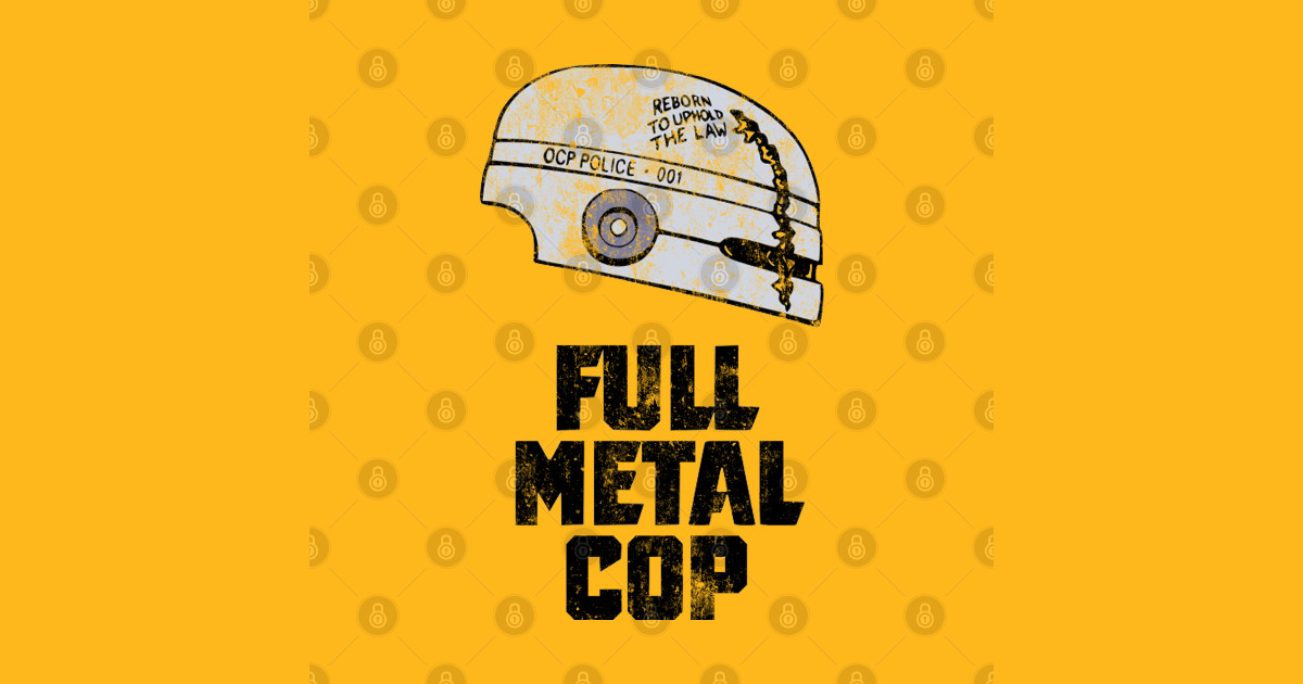 Full Metal Cop - Robocop - T-Shirt | TeePublic