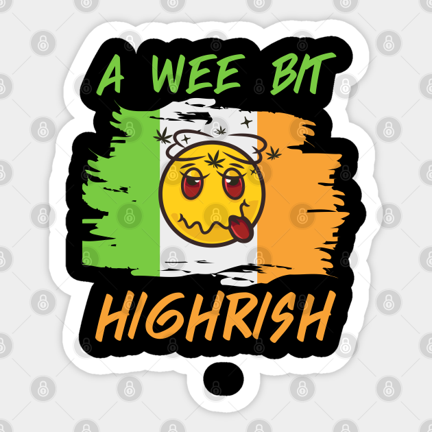 A Wee Bit Highrish Stoner Emoji Irish Flag - A Wee Bit Highrish ...