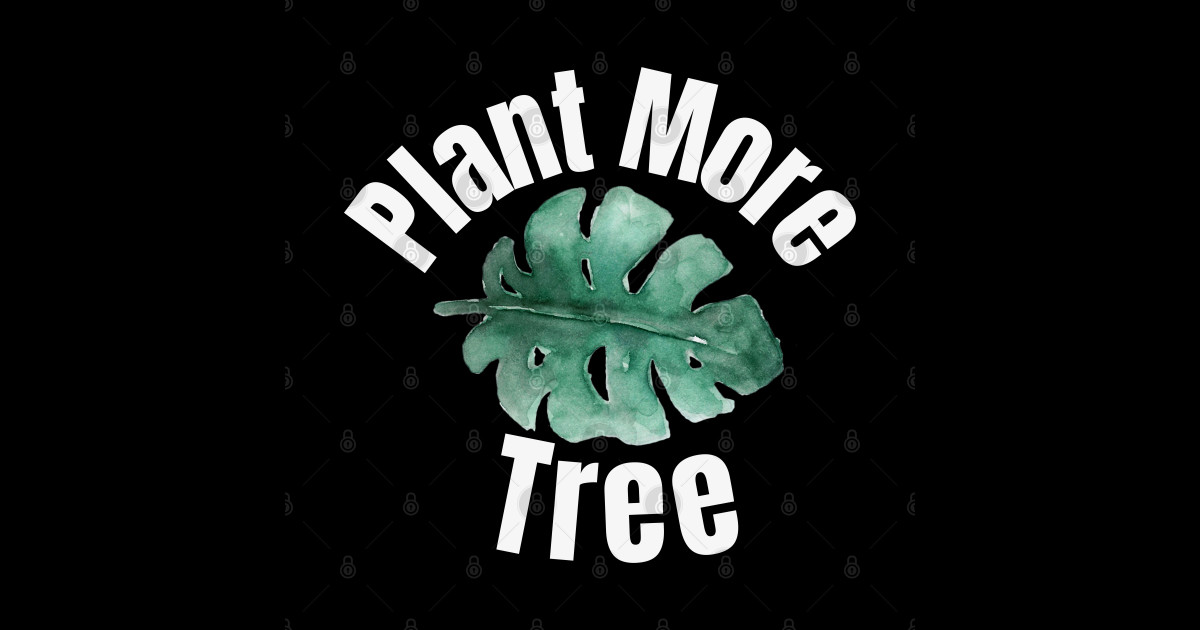 Plant More Tree - Plant More Tree - Sticker | TeePublic