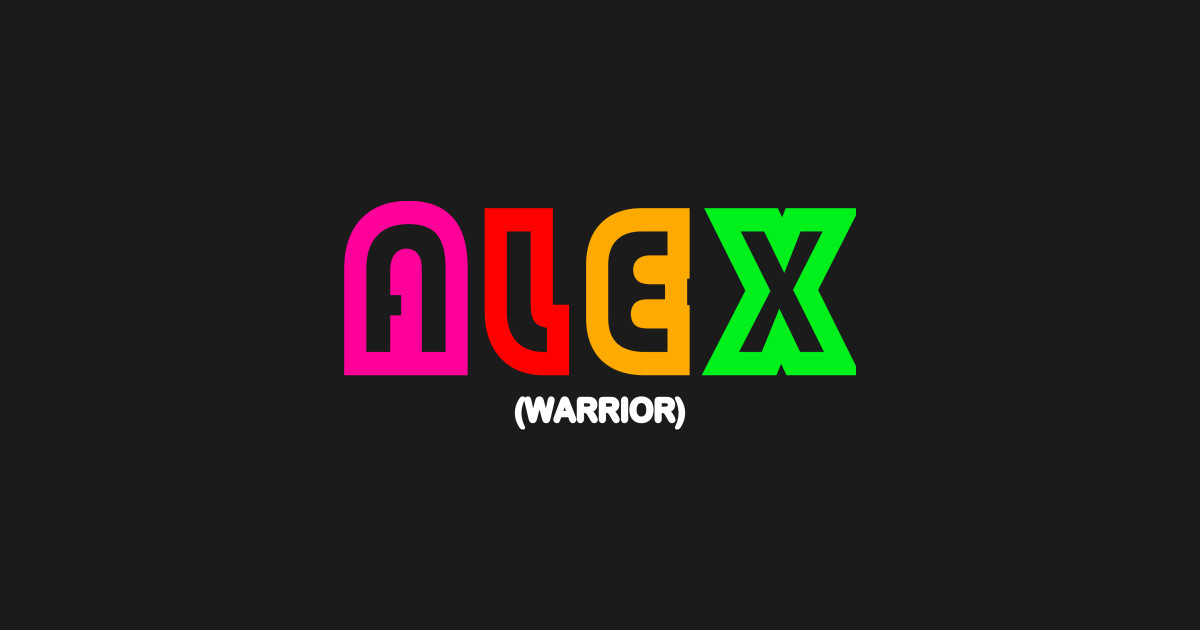 Alex - Warrior - Alex - T-Shirt | TeePublic
