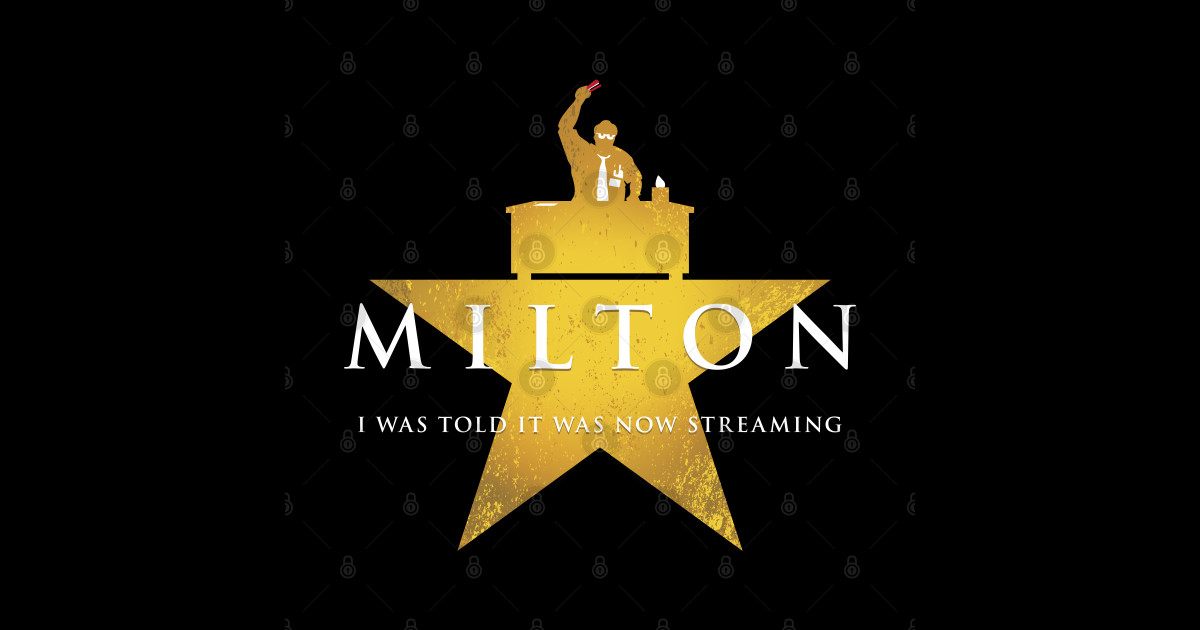 Milton the Musical - Milton - Posters and Art Prints | TeePublic