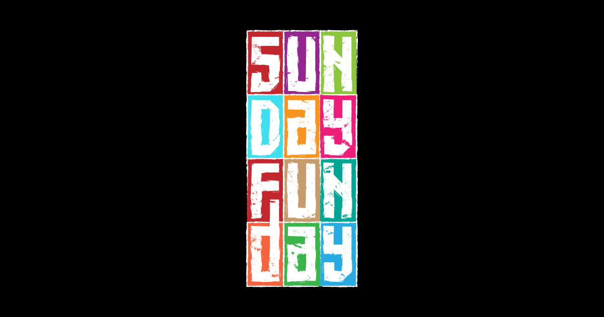 Sunday Fun Day - Quotes For Life - Sticker | TeePublic