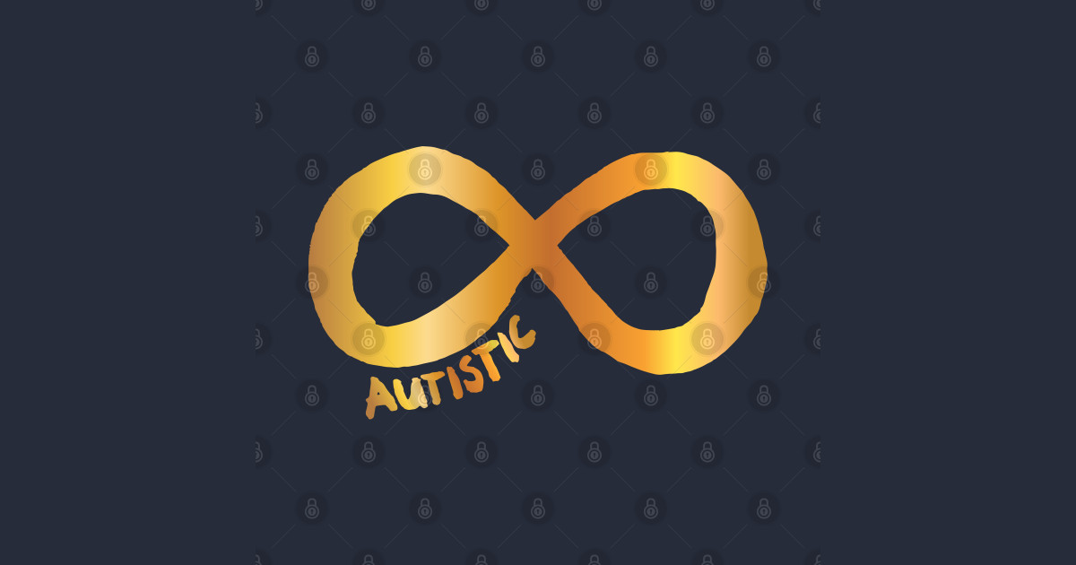 Autistic infinity symbol in gold - Autistic - T-Shirt | TeePublic