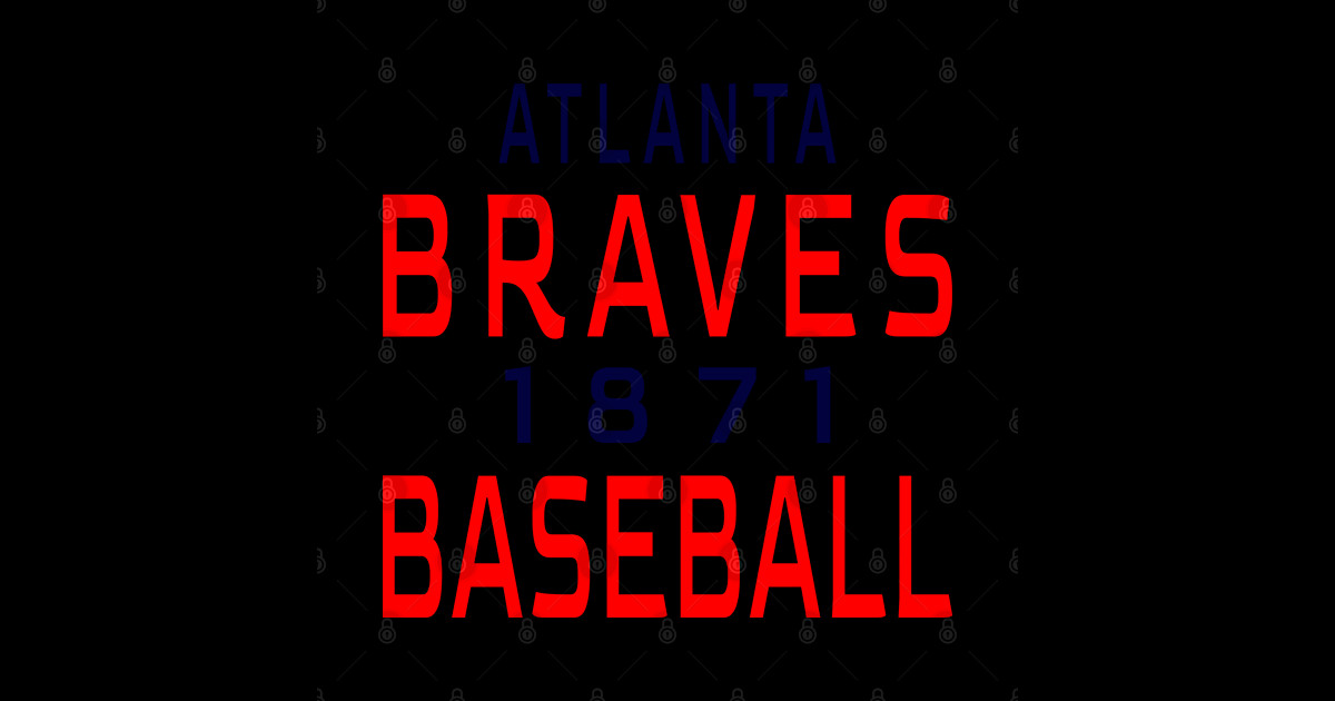 Atlanta Braves 1871 Baseball Classic - Atlanta Braves - Sticker | TeePublic