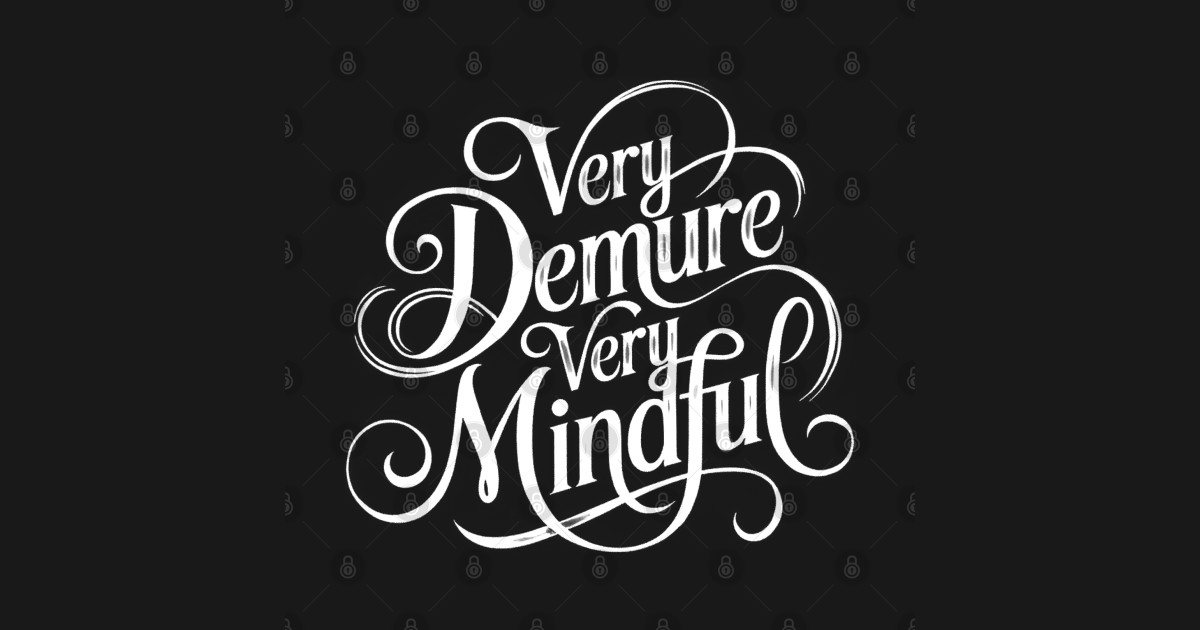 Very Demure Very Mindful tiktok phrase - Tiktok Trend Viral Meme - T ...