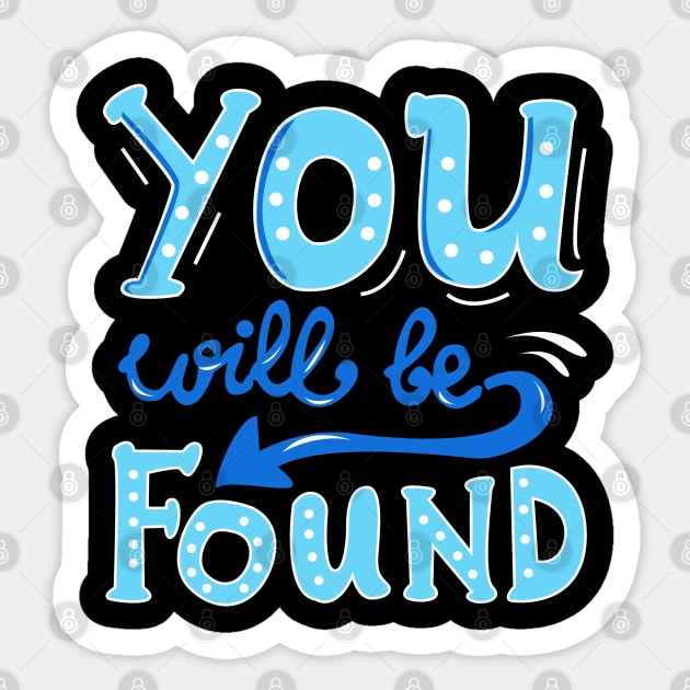 You Will Be Found - Dear Evan Hansen - Sticker | TeePublic
