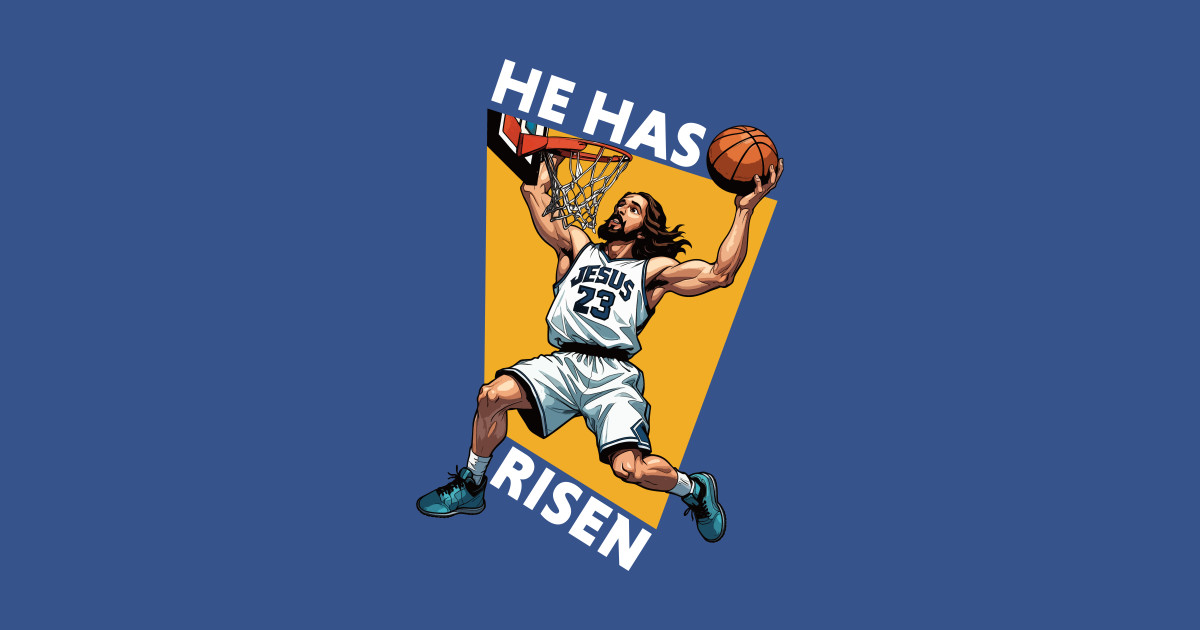 He Has Risen // Funny Dunking Jesus Basketball Player // Christian ...