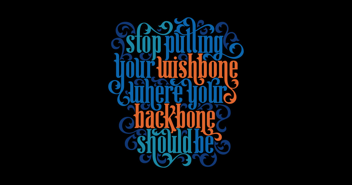 Your Wishbone and Your Backbone - Motivation - Posters and Art Prints ...