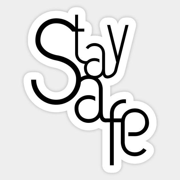 Stay Safe Lettering Design - Stay Safe - Sticker | TeePublic