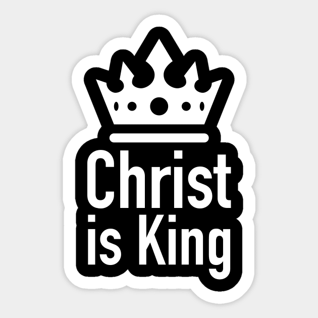 Christ is King - Christ Is King - Sticker | TeePublic