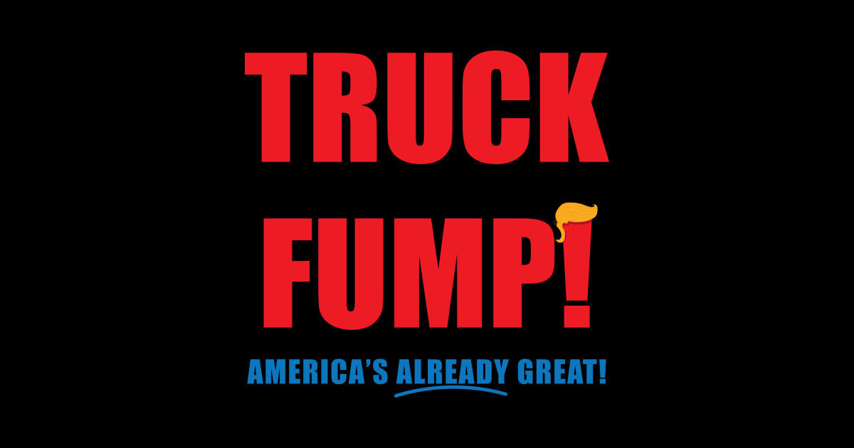 TRUCK FUMP! - America's Already Great! - Run Forest Run - Sticker ...