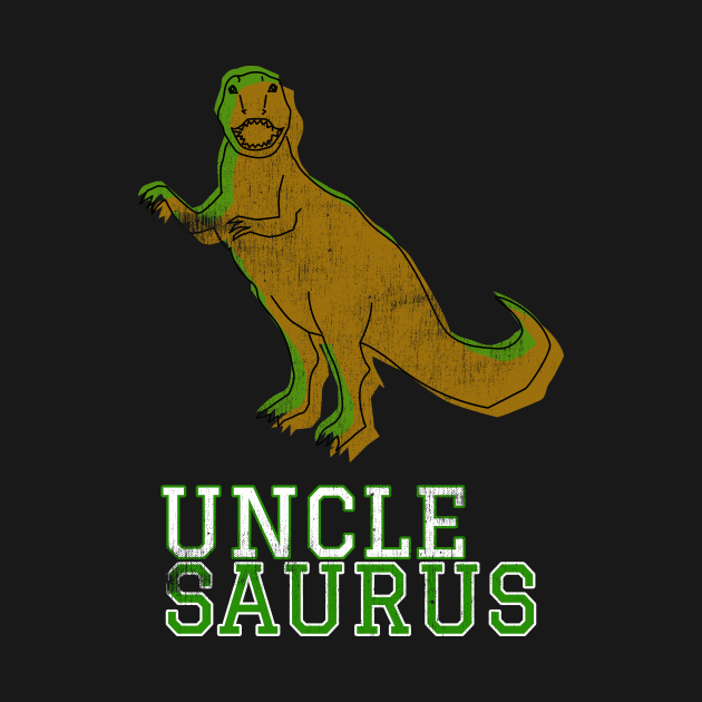 Unclesaurus Uncle Saurus T Rex Green Distressed Design Gift Idea ...
