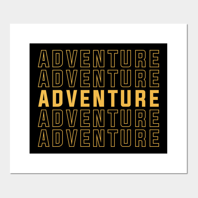 Adventure text - Adventure Typography - Posters and Art Prints | TeePublic