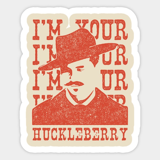 im your huckleberry meme - Im Your Huckleberry - Sticker | TeePublic