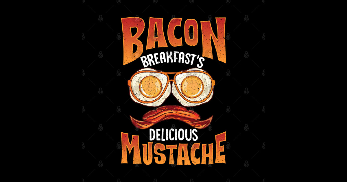 Funny Bacon Breakfast's Delicious Mustache Bacon Egg Gift - Bacon ...