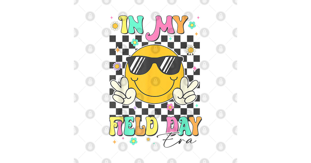 In My Field Day Era Funny Teacher Kids Happy Field Day 2024 - In My ...
