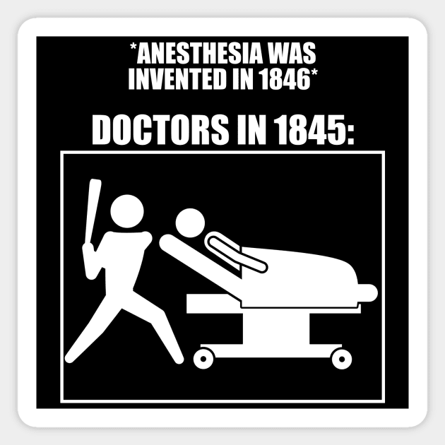 Anesthesia was invented in 1846 Meme Anesthesiology Assistant Humor ...