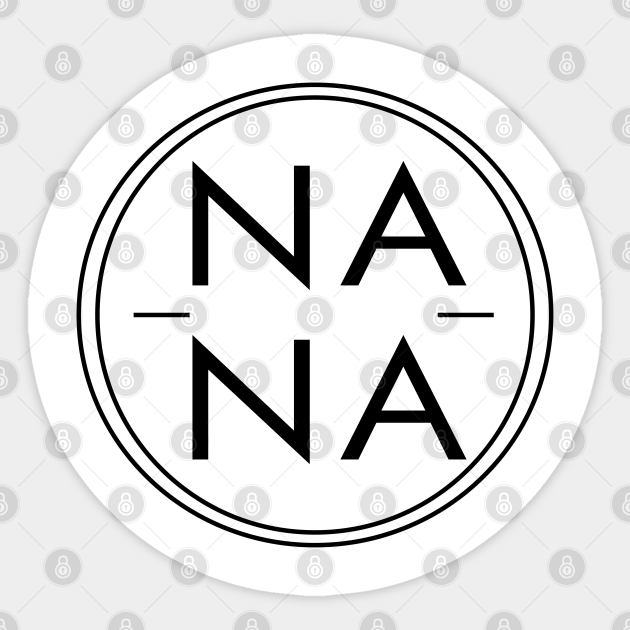 Nana - Nana Gift - Sticker | TeePublic