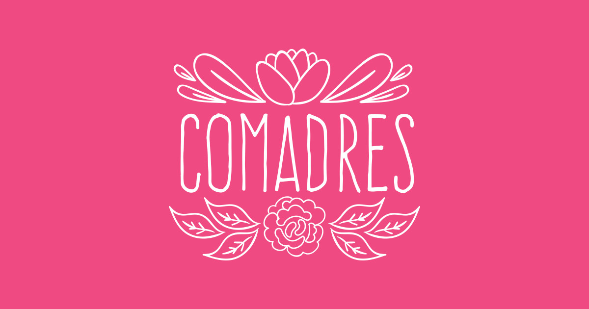 Comadres - white design - Comadres - T-Shirt | TeePublic