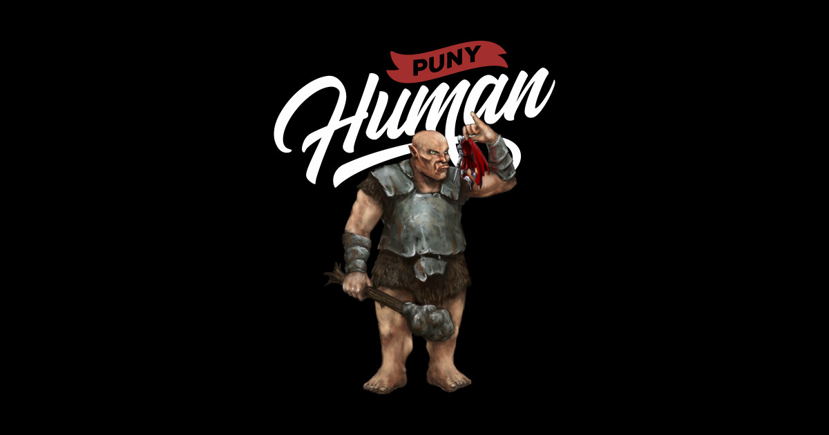 Puny Human! - Giant - Sticker | TeePublic