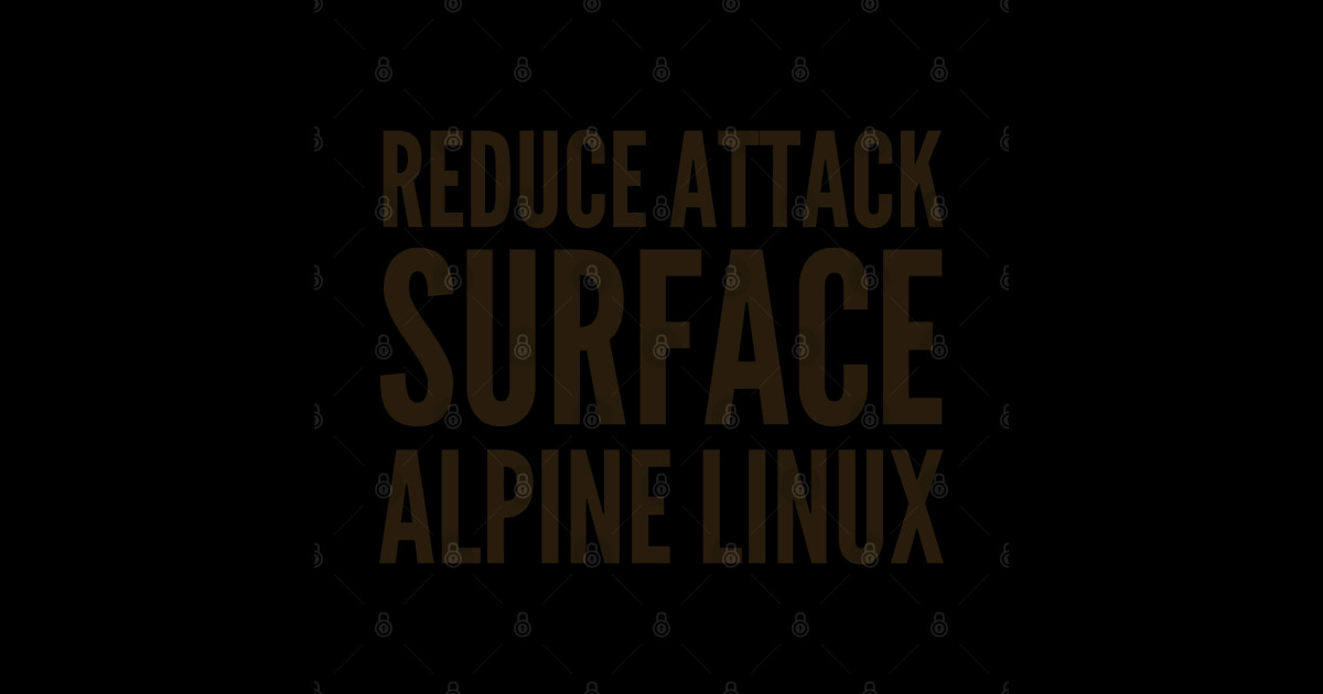 Cybersecurity Reduce Attack Surface Alpine Linux - Devsecops - Sticker ...