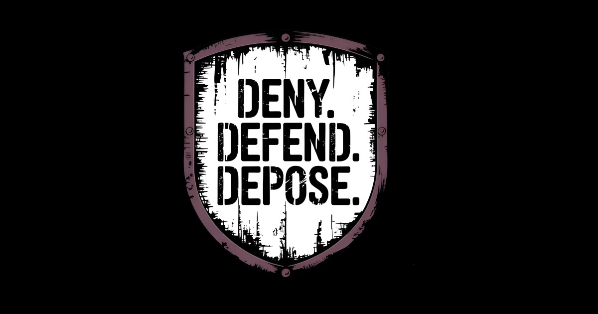 Deny Defend Depose - Deny Defend Depose - Sticker | TeePublic