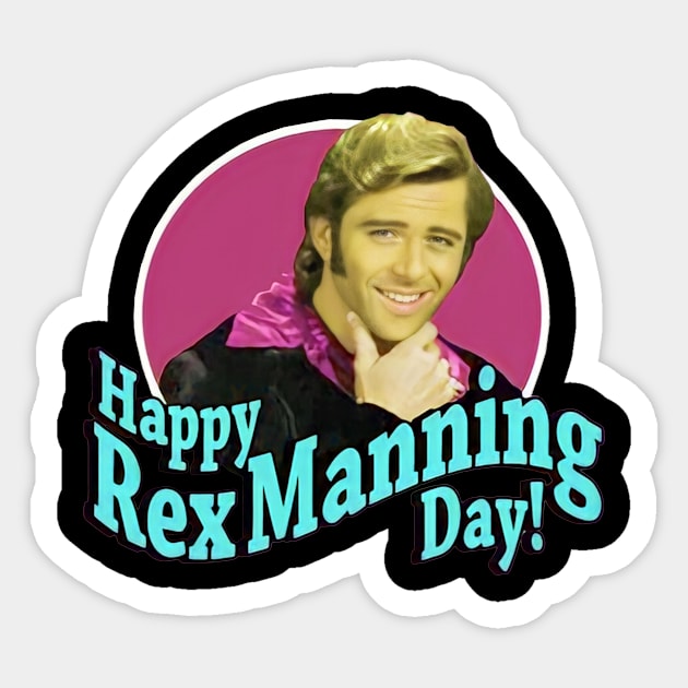 Happy -- Rex Manning Day! - Rex Manning Day - Sticker | TeePublic