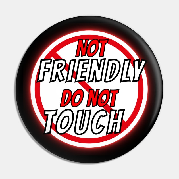Not Friendly Do Not Touch Funny and humorous memes - Humorous Memes ...