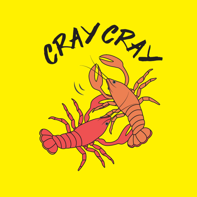 Cray-Cray Crayfish! - Puns And Humor - Pin | TeePublic