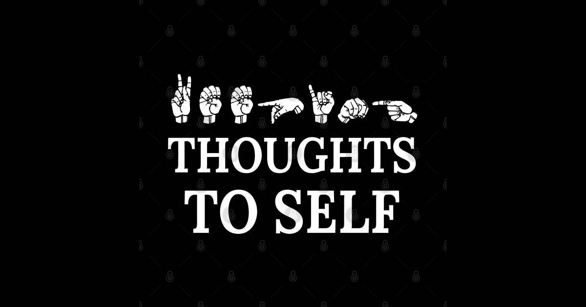 KEEPING thoughts to self ASL Sign Language Design - Sign Language ...