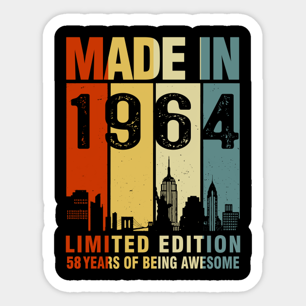 Made In 1964 Limited Edition 58 Years Of Being Awesome - 1964 - Sticker ...