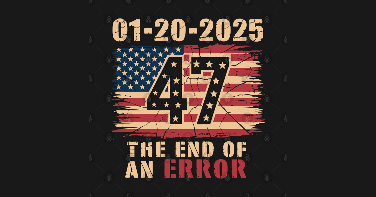 The end of an error; January 20th, 2025 - The End Of An Error - T-Shirt ...