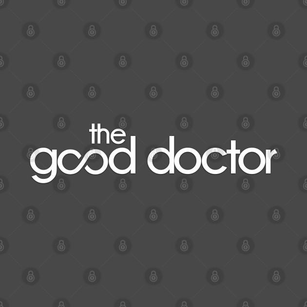 The Good Doctor Logo Intro - The Good Doctor - T-Shirt | TeePublic