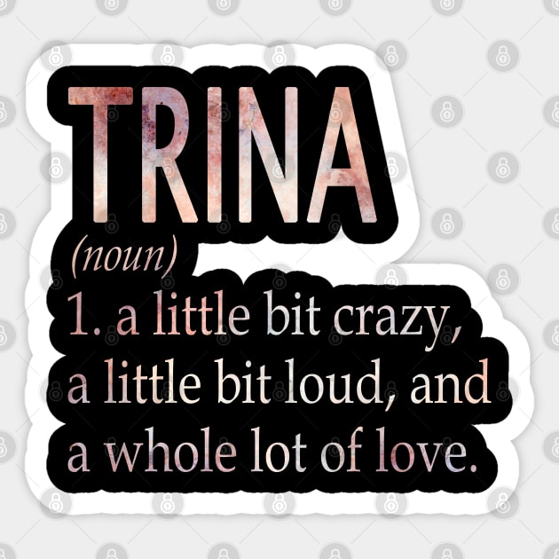 Trina Girl Name Definition - Trina - Sticker | TeePublic