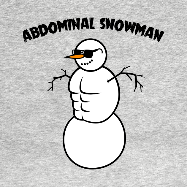 The Abdominal Snowman - Pun - Crewneck Sweatshirt | TeePublic