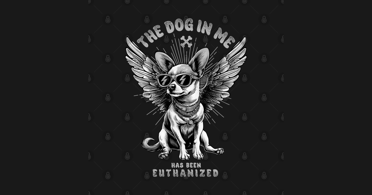 The Dog in Me has been Euthanized - The Dog In Me Has Been Euthanized ...