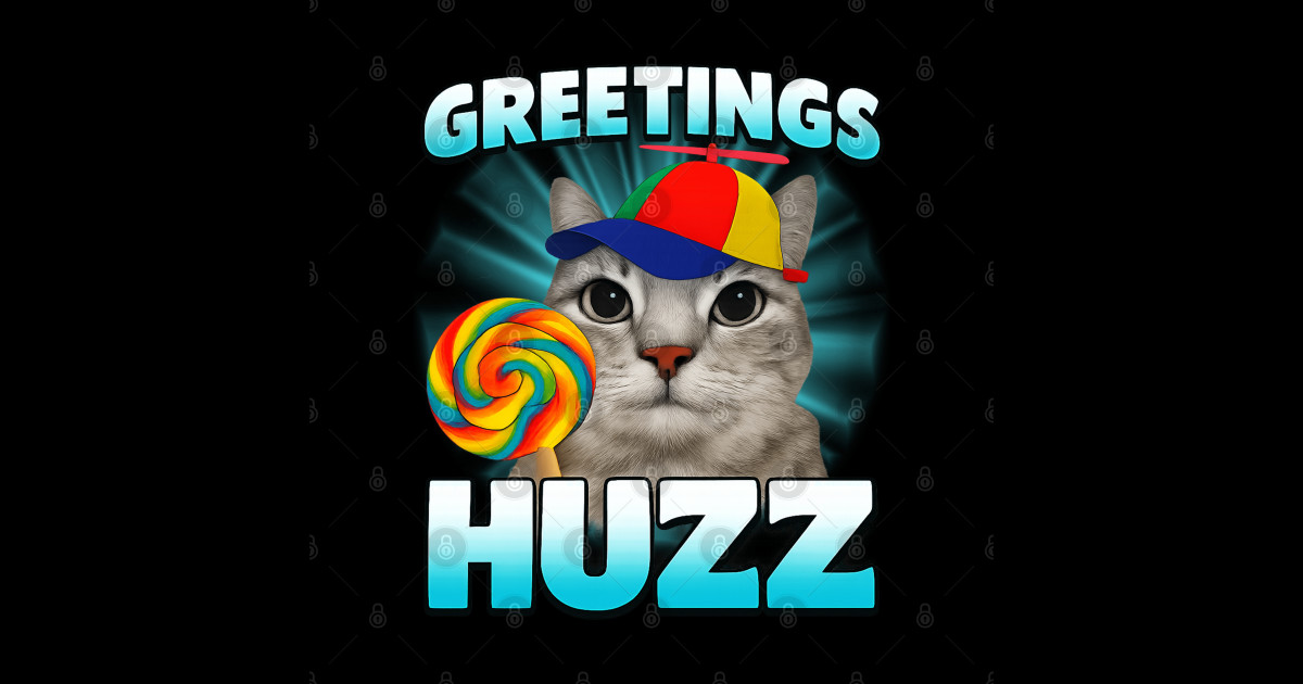 Greetings Huzz Funny Cat Meme - Greetings Huzz - Sticker | TeePublic