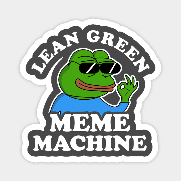 Lean Green Meme Machine - Memes - Magnet | TeePublic