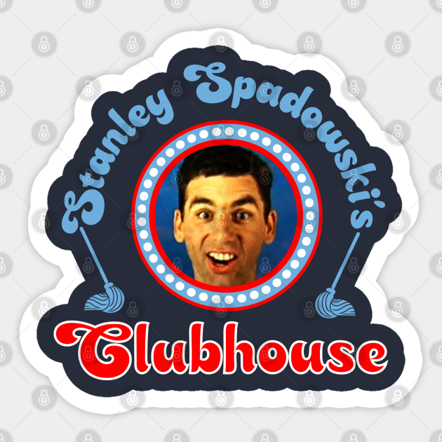 Stanley Spadowski's Clubhouse - Uhf - Sticker | TeePublic
