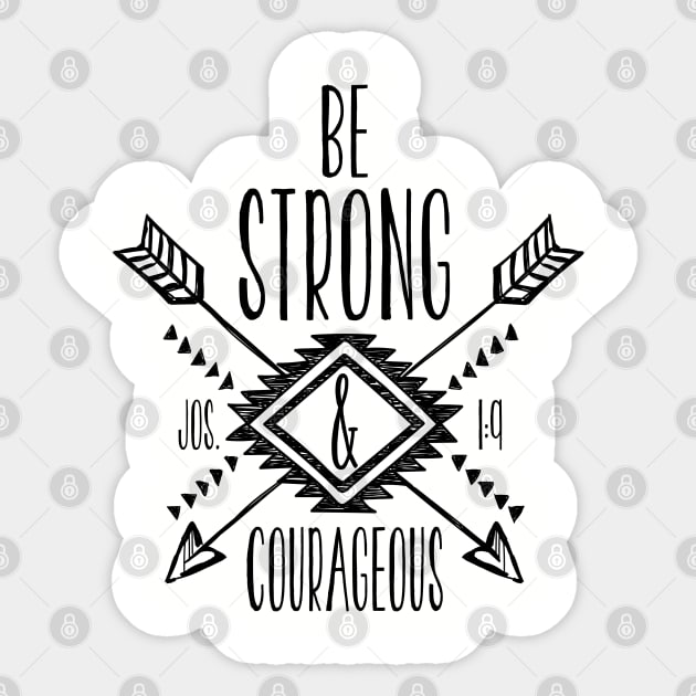 Be Strong & Courageous - Christianity - Sticker | TeePublic