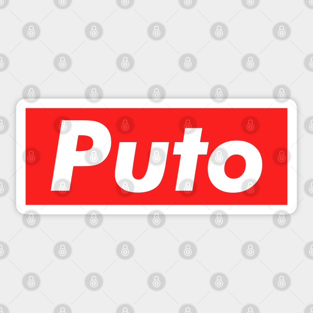 Puto - Puto - Sticker | TeePublic