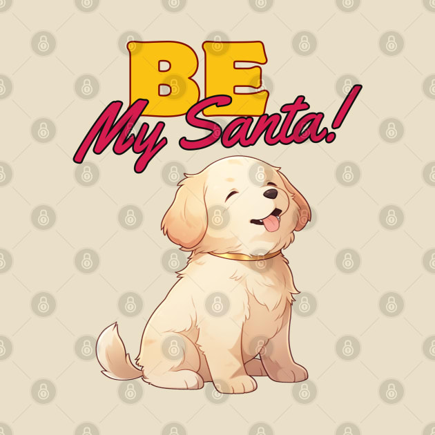 Be My Santa - Cute Golden Retriever - Golden Retriever - T-Shirt ...