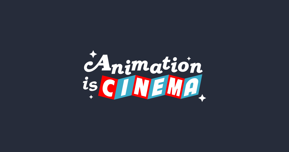 Animation is Cinema - Animation - T-Shirt | TeePublic