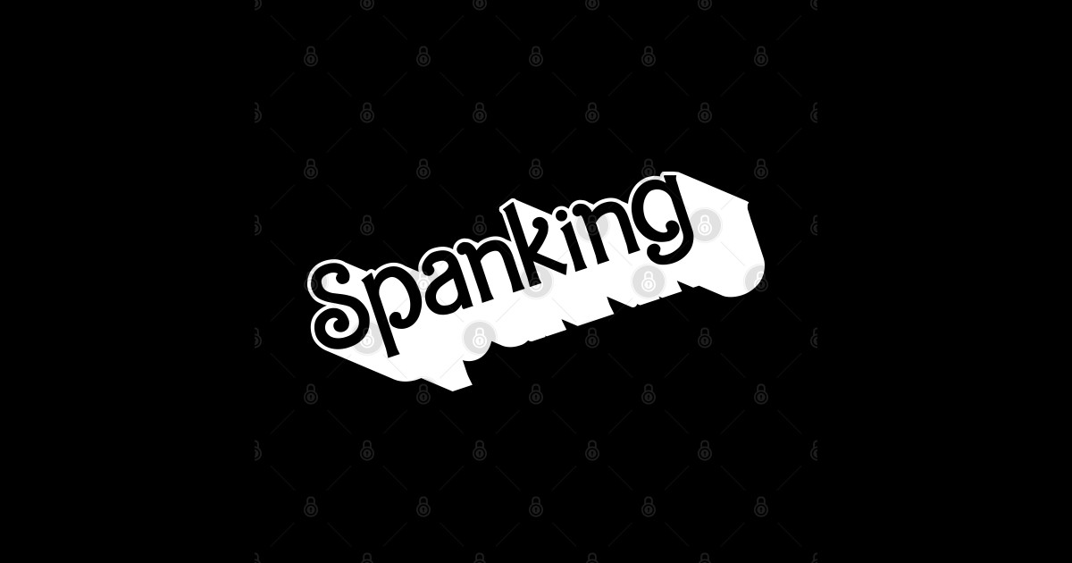 Spanking - Spanking - Sticker | TeePublic
