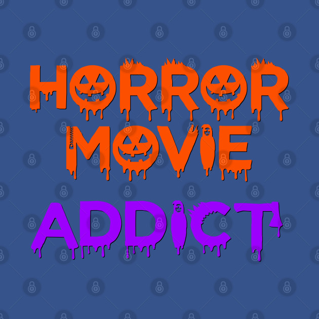 Horror Movie Addict - Halloween - T-Shirt sold by Ibrahim Abdelrazek ...