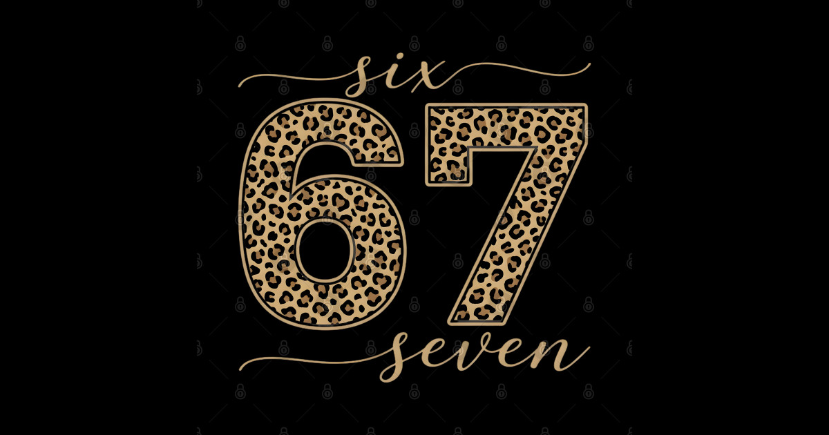Six Seven Meme 6-7 Number Leopard Print Gen Z Gen Alpha - Six Seven ...