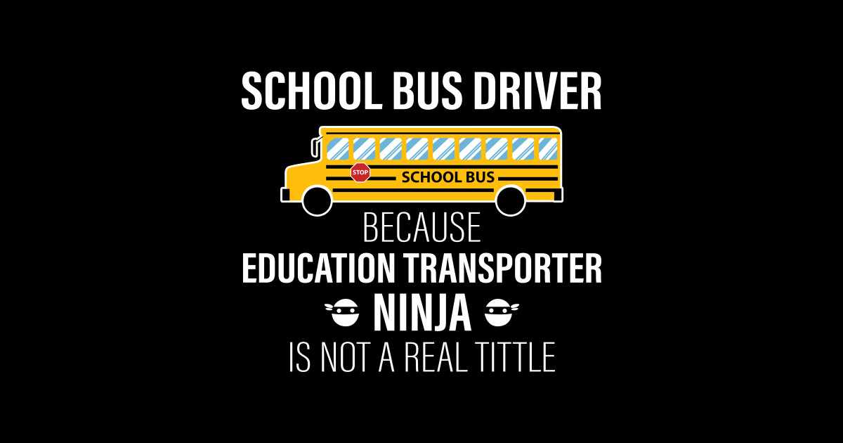 School Bus Driver Ninja - Educational - Posters and Art Prints | TeePublic