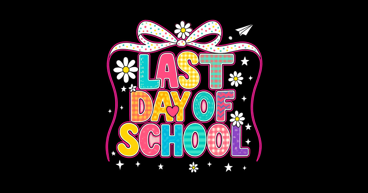 Happy Last Day Of School Coquette Bow Teachers Students - Coquette ...