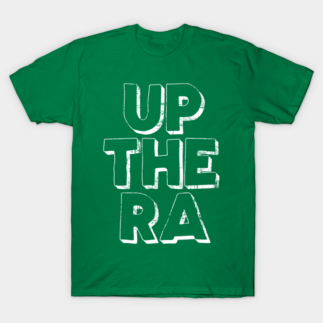 Up The Ra! - Irish Pride - T-Shirt | TeePublic